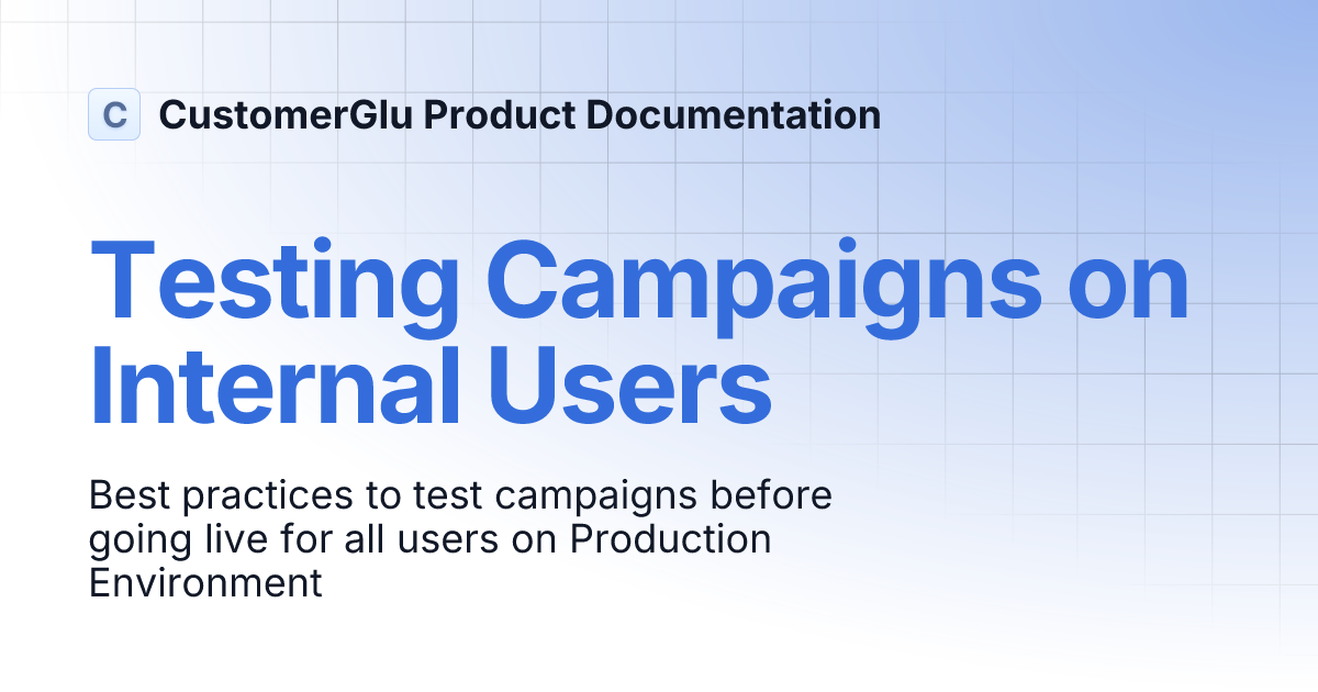 Testing Campaigns on Internal Users | CustomerGlu Product Documentation